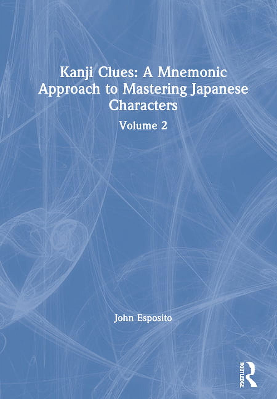 Kanji Clues: A Mnemonic Approach to Mastering Japanese Characters ...