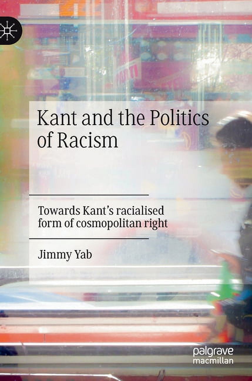 Kant and the Politics of Racism: Towards Kant's Racialised Form of ...