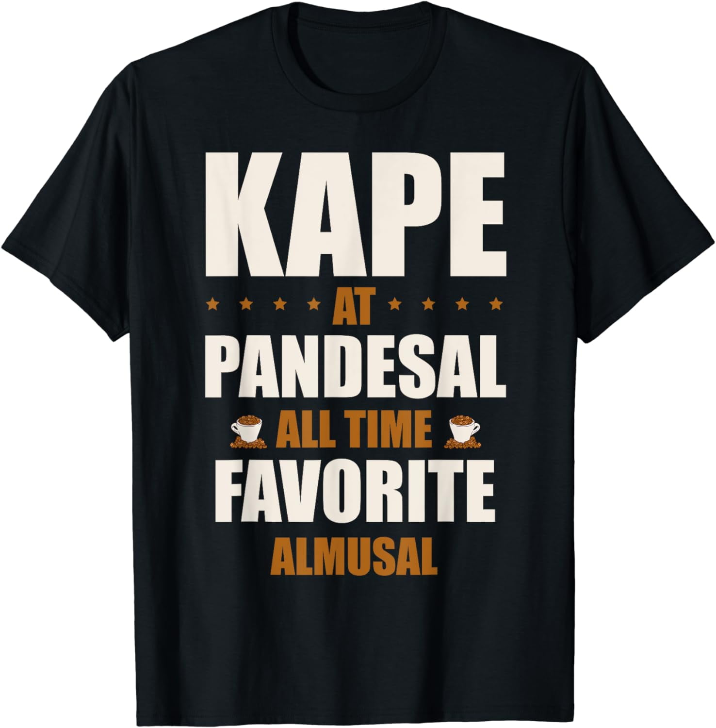 Kape Pandesal Filipino Food Filipino Cuisine Pinoy T-Shirt - Walmart.com