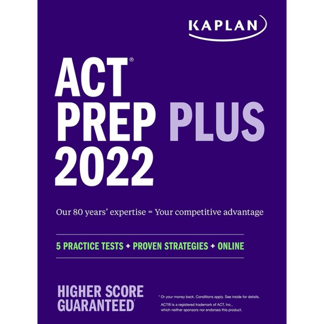 Kaplan Test Prep: ACT Prep Plus 2022: 5 Practice Tests + Proven ...