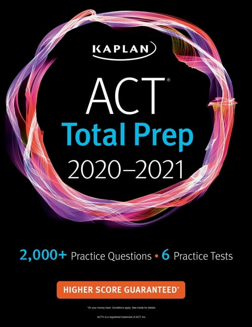 Kaplan Test Prep: ACT Total Prep 2020-2021 : 6 Practice Tests + Proven ...
