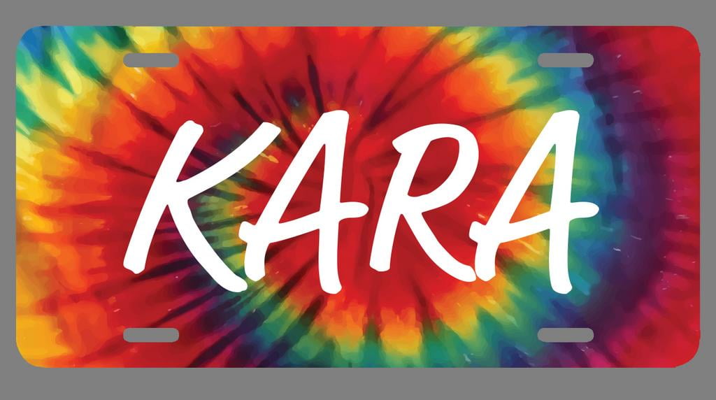 Kara Name Tie Dye Style License Plate Tag Vanity Novelty Metal | UV ...