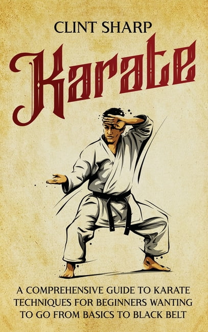 Karate: A Comprehensive Guide to Karate Techniques for Beginners ...