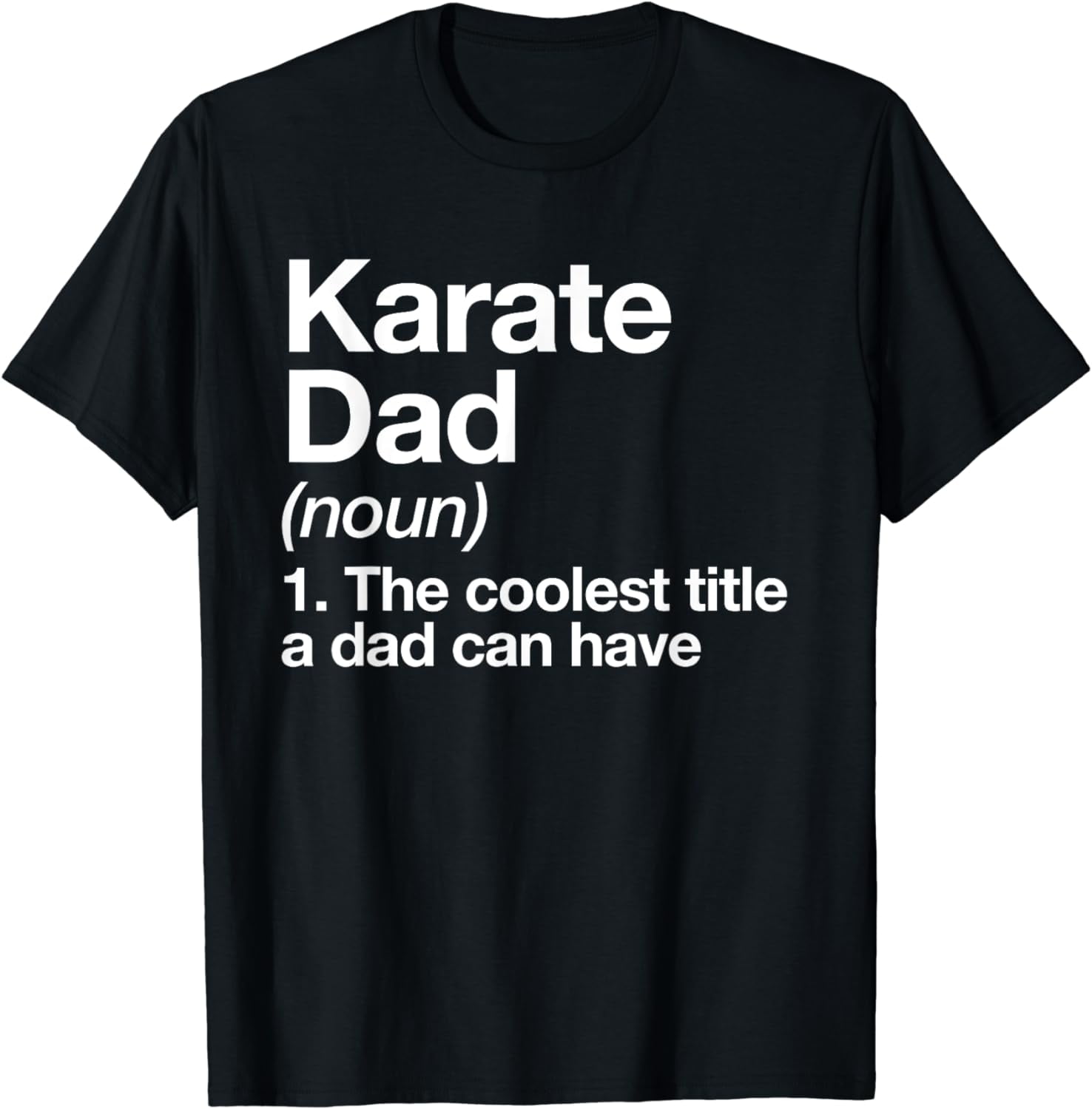 Karate Dad Definition Funny Sports Martial Arts T-Shirt - Walmart.com