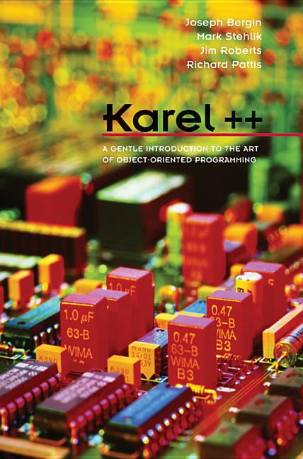 Karel++: A Gentle Introduction to the Art of Object-Oriented ...