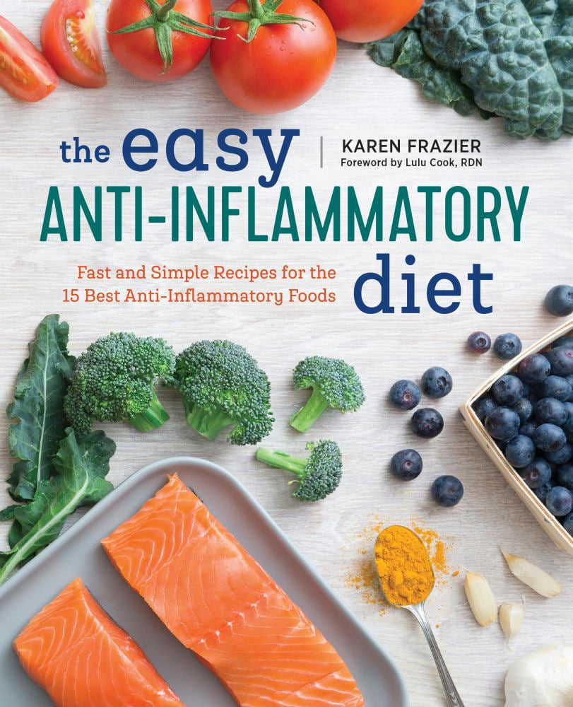 The Easy Anti Inflammatory Diet: Fast and Simple Recipes for the 15 ...