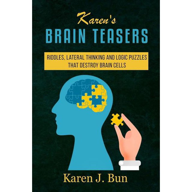 Karen's Brain Teasers : Riddles, Lateral Thinking And Logic Puzzles ...