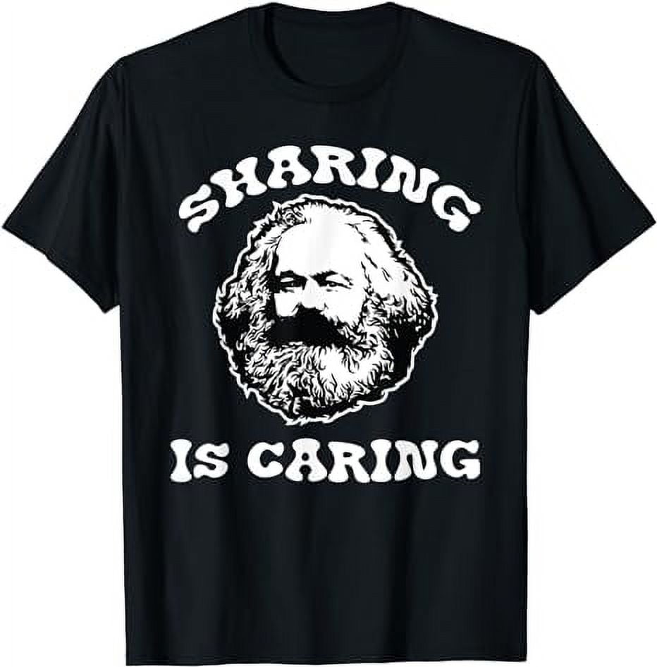 Karl Marx Sharing Is Caring Funny Political Socialist Design T-Shirt ...