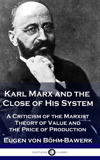 Karl Marx and the Close of His System: A Criticism of the Marxist ...