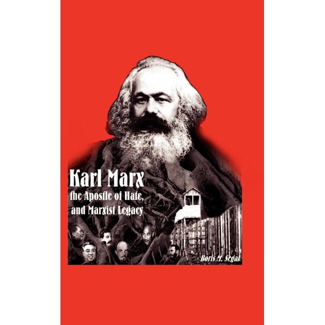 Karl Marx, the Apostle of Hate, and Marxist Legacy - Walmart Business ...