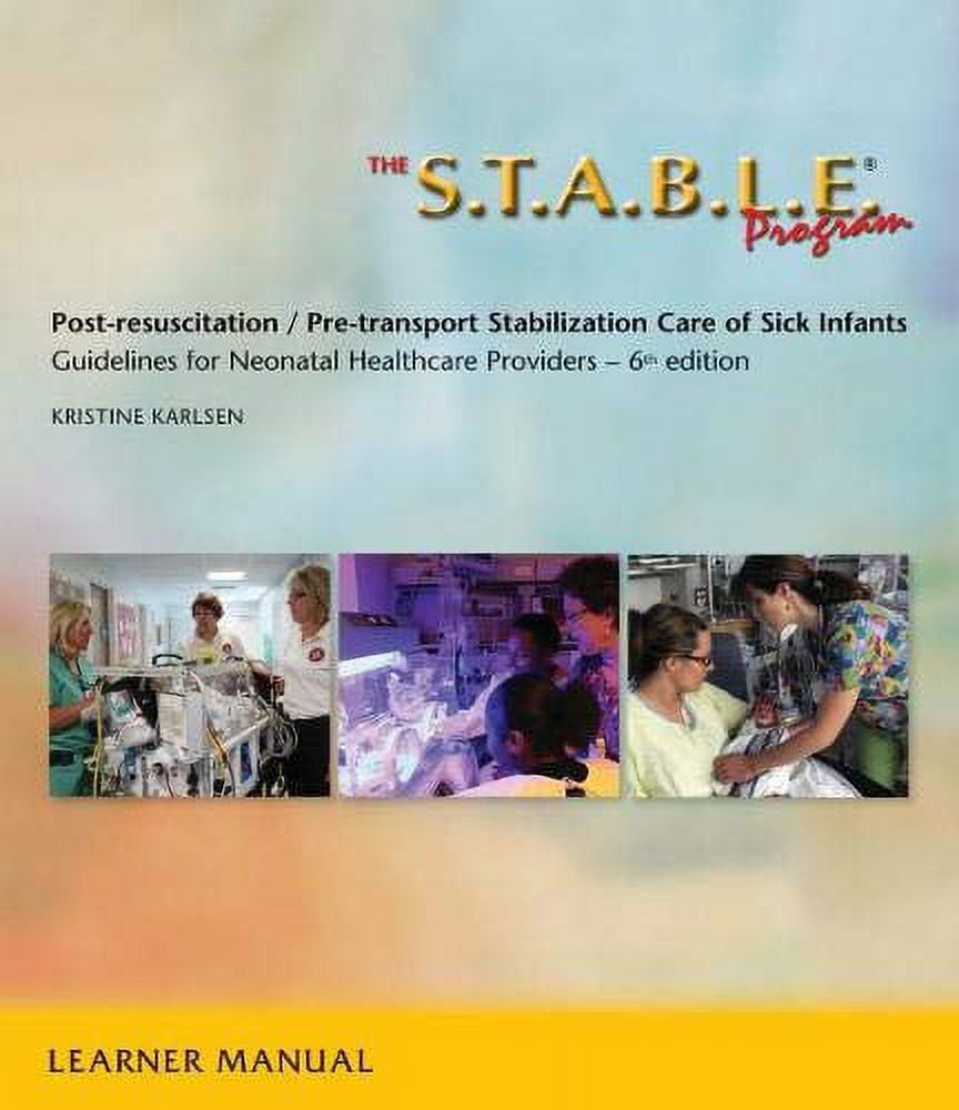 Karlsen, Pre-Transport / Post-Resuscition Stabilization: The S.T.A.B.L.E. Program, Learner ...