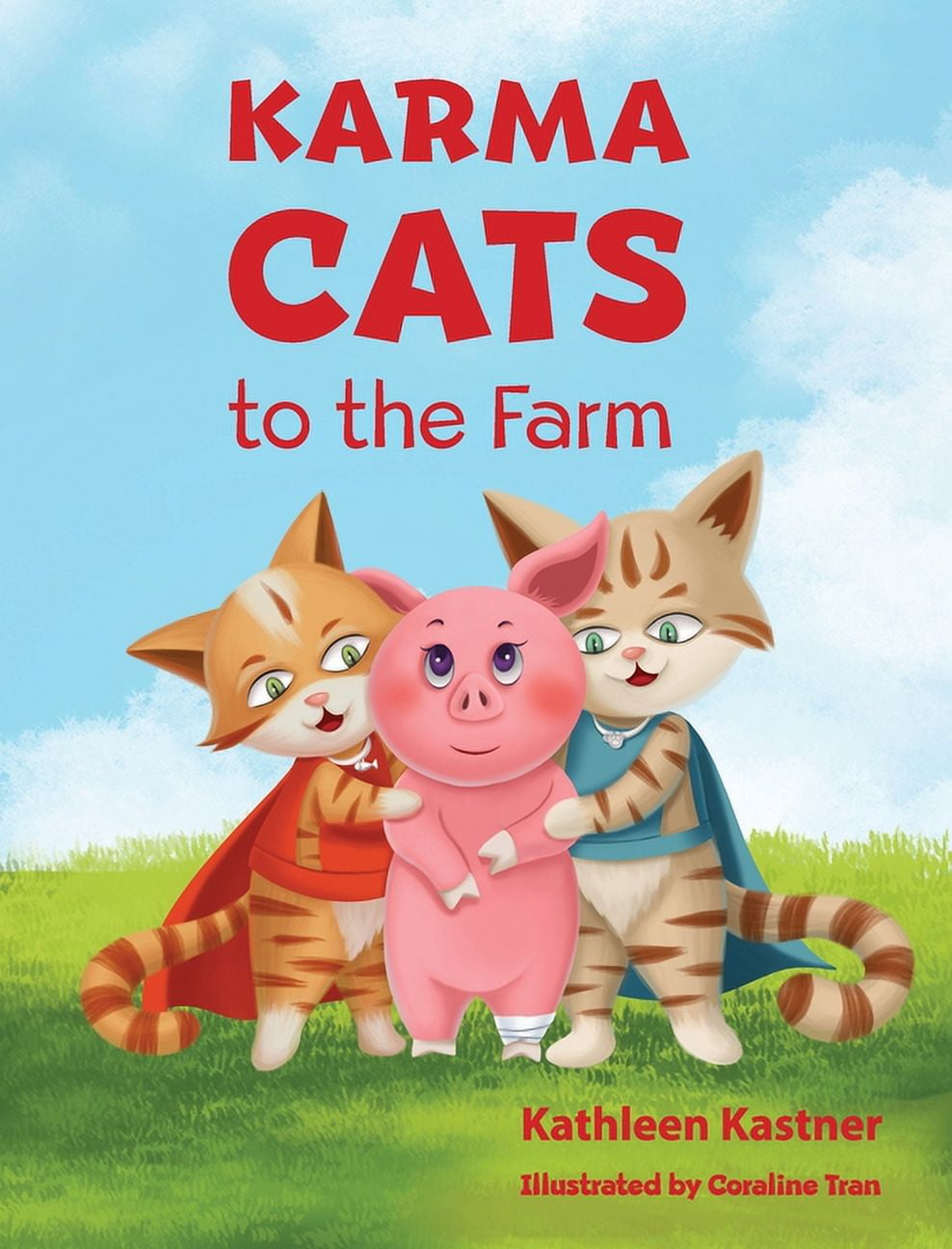 Karma Cats: Karma Cats to the Farm: An Adventure of Courage, Compassion ...