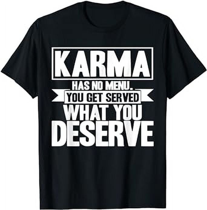 Karma Karma Has no Menu Inspirational Saying T-Shirt - Walmart.com