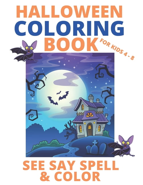 Kat's Classes: Halloween Coloring Book for Kids Age 4-8: See Say Spell ...