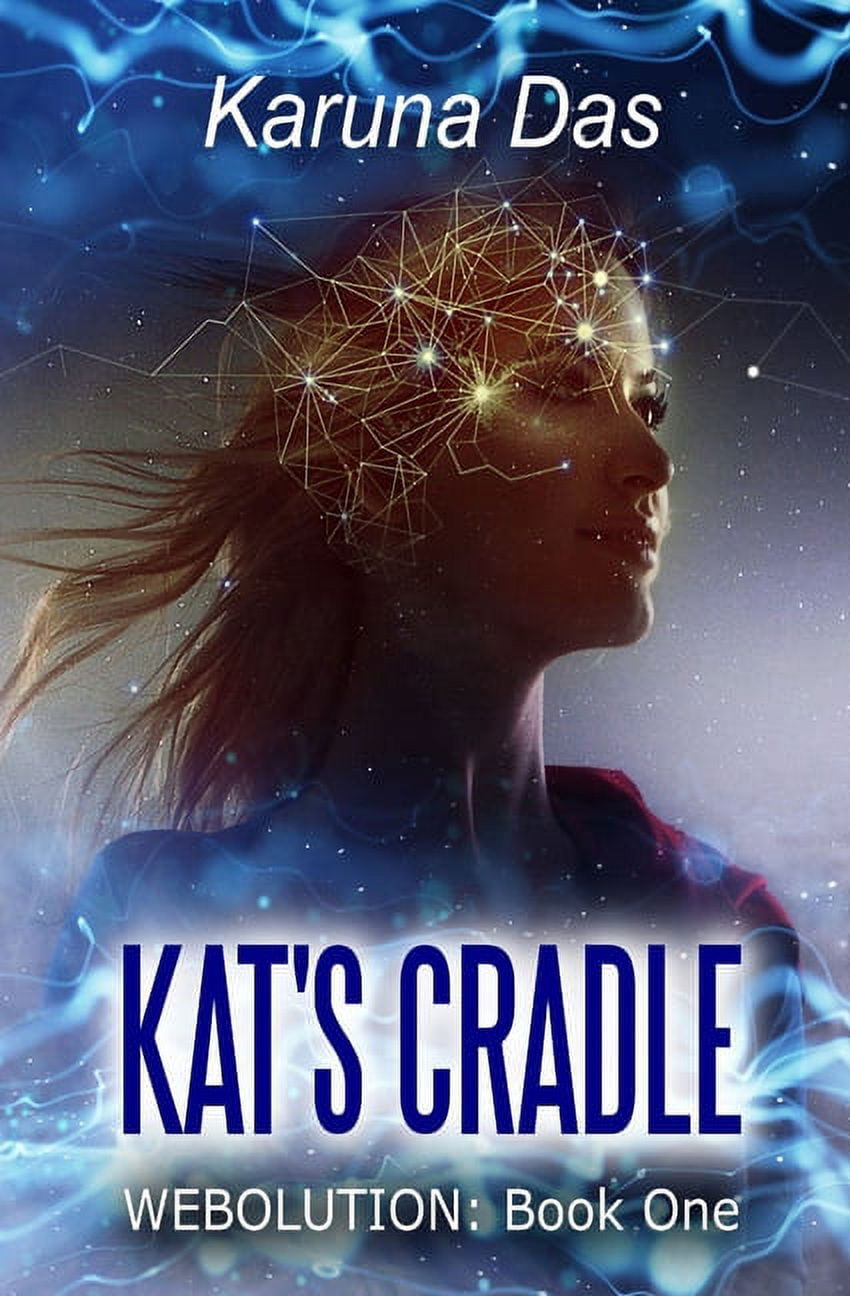 Kat's Cradle: Webolution Book One -- Karuna Das - Walmart.com