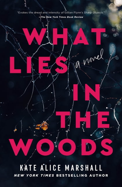 Kate Alice Marshall: What Lies in the Woods, Book 1 (Paperback ...