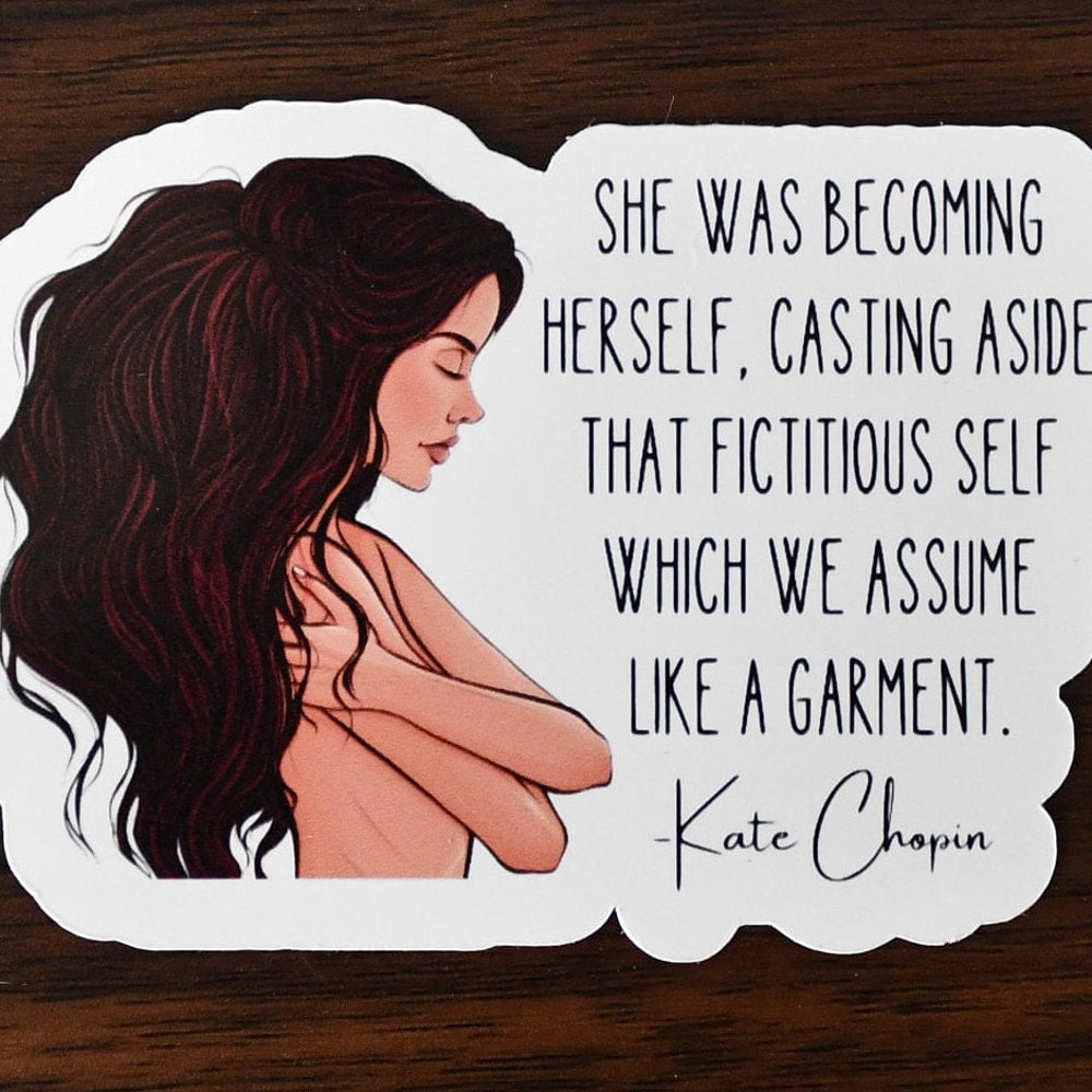 Kate Chopin Quote Stickers, She Was Becoming Herself, Casting Aside ...