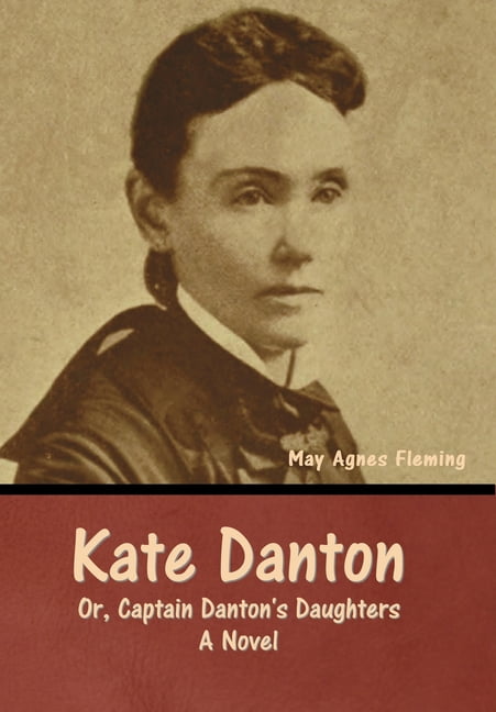 Kate Danton, or, Captain Danton's Daughters, (Hardcover) - Walmart.com