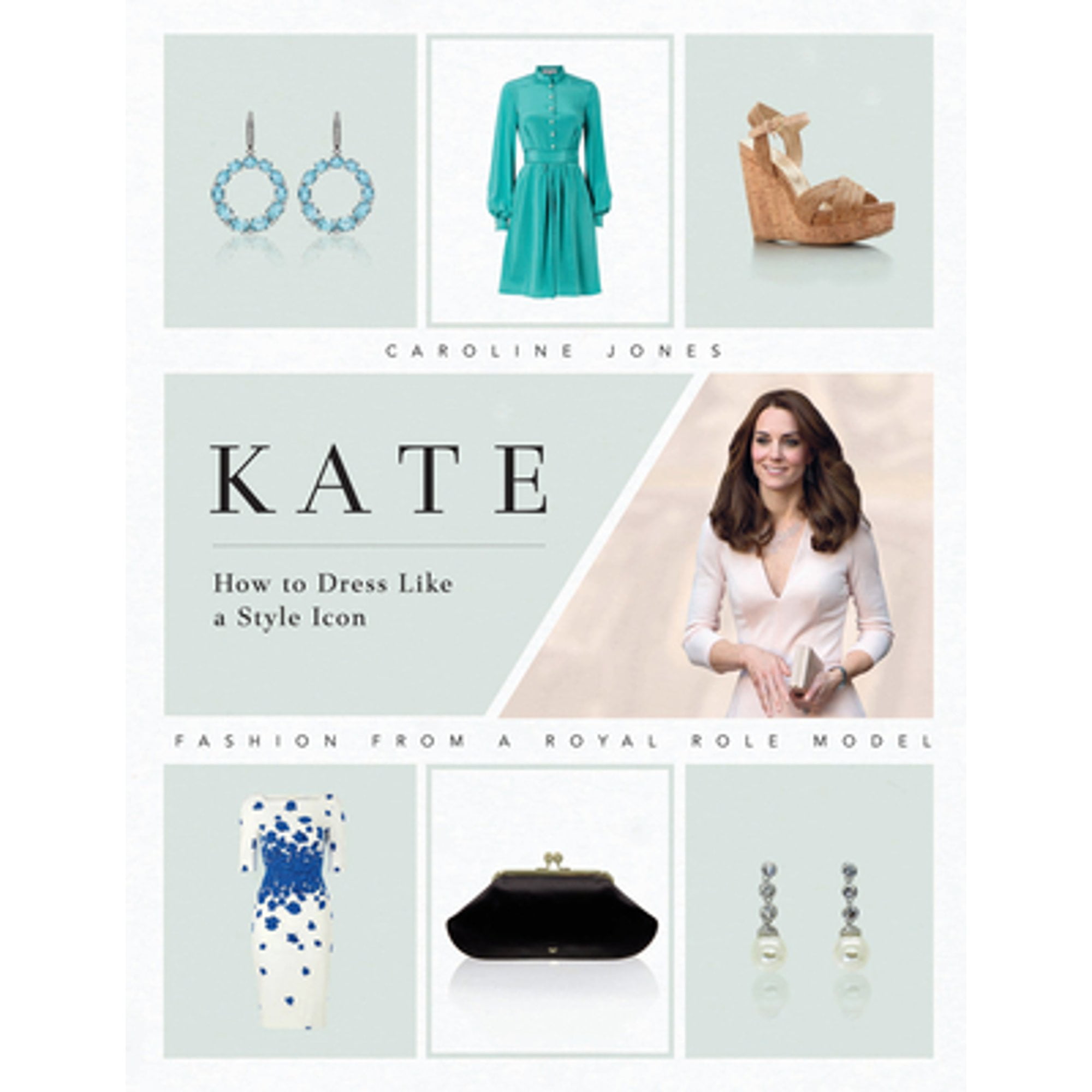 Pre-Owned Kate: How to Dress Like a Style Icon: Fashion from a Royal ...