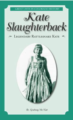 Pre-Owned Kate Slaughterback: Legendary Rattlesnake Kate (Great Lives ...