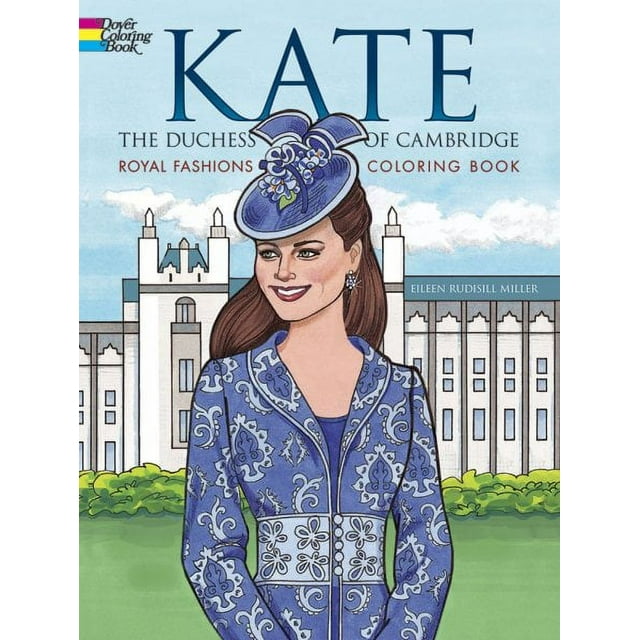 Kate the Duchess of Cambridge Royal Fashions Coloring Book - Walmart.com