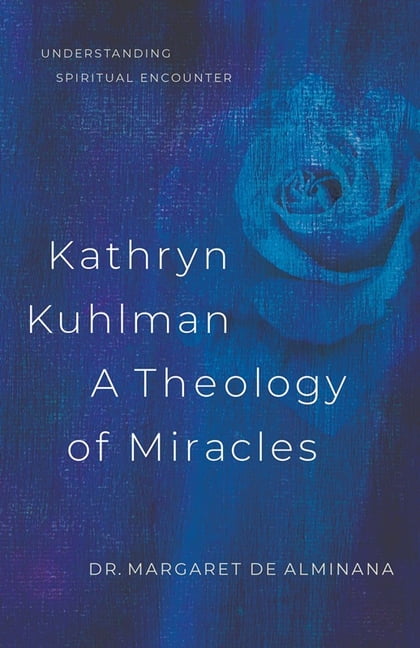 Kathryn Kuhlman a Theology of Miracles : How Kathryn Kuhlman was led by the Holy Spirit in the ...