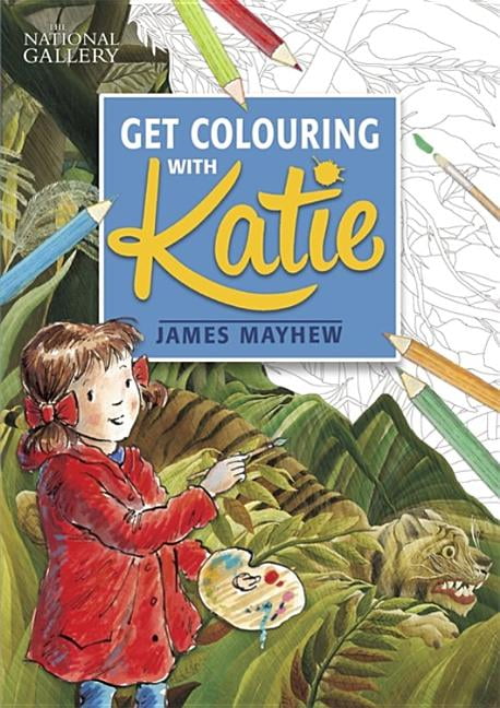 Katie Katie: Get Colouring with Katie: A National Gallery Book ...