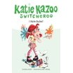Katie Kazoo, Switcheroo Katie Kazoo, Switcheroo: A Collection of Katie ...