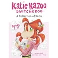 Katie Kazoo, Switcheroo Katie Kazoo, Switcheroo: A Collection of Katie ...