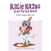 Katie Kazoo, Switcheroo Katie Kazoo, Switcheroo: A Collection of Katie ...
