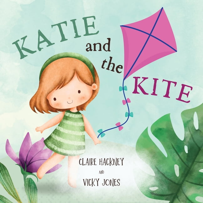 Katie And The Kite: Cute Picture Book Story For Children Learning About ...