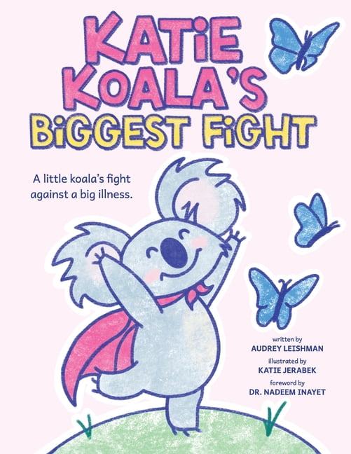 Katie Koala's Biggest Fight: A Little Koala's Fight Against a Big ...