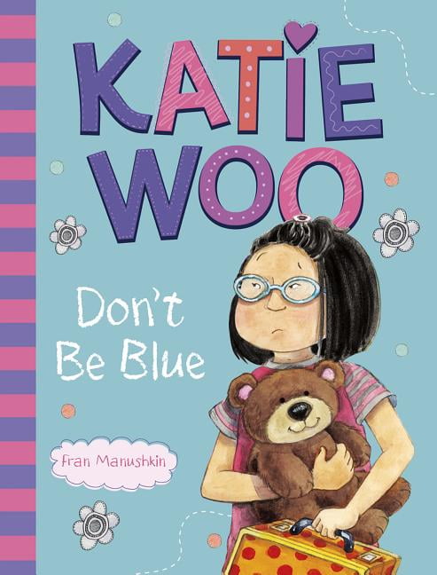 Katie Woo Katie Woo, Don't Be Blue, (Paperback) - Walmart.com