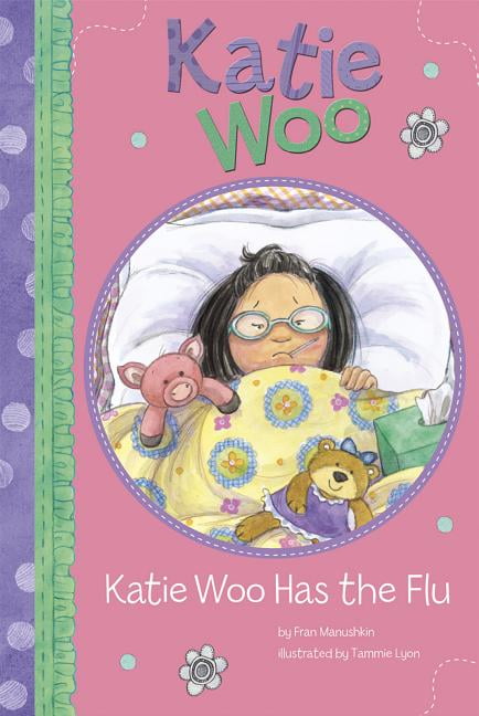 Katie Woo Katie Woo Has The Flu Hardcover