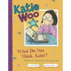 Katie Woo: Star Writer: What Do You Think, Katie?: Writing an Opinion ...