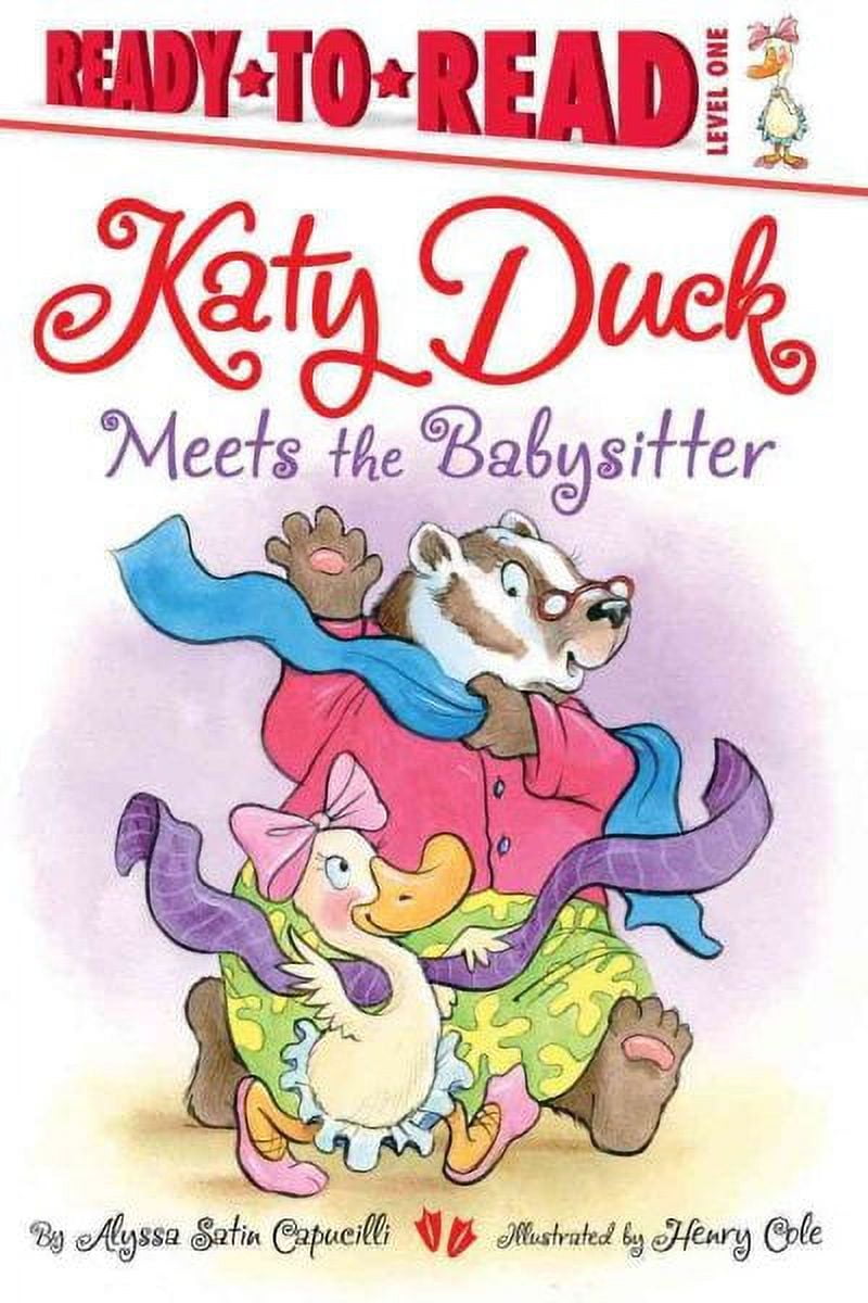 Katy Duck: Katy Duck Meets the Babysitter : Ready-to-Read Level 1 ...