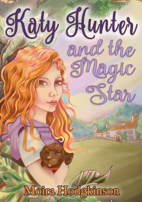 Katy Hunter Katy Hunter and the Magic Star, Book 1, (Paperback ...