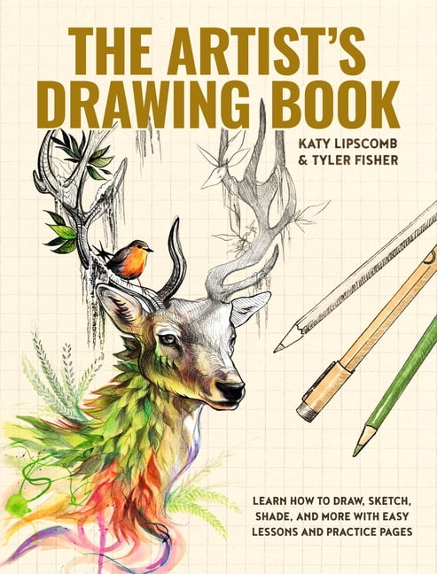 The Artist's Beginner's Drawing Book: Step-by-Step Guide to Techniques ...