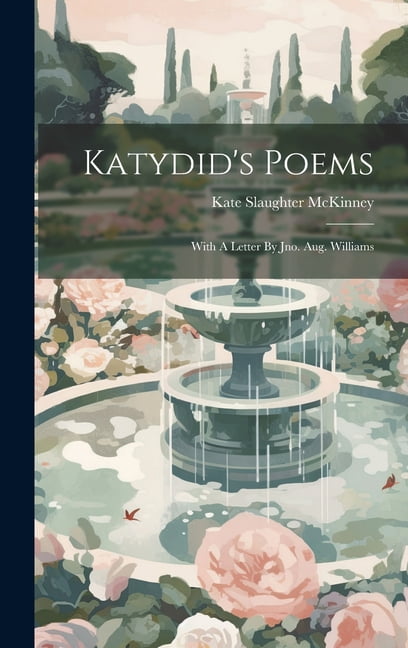 Katydid's Poems: With A Letter By Jno. Aug. Williams (Hardcover ...