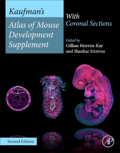 Kaufman's Atlas of Mouse Development Supplement: With Coronal Sections ...