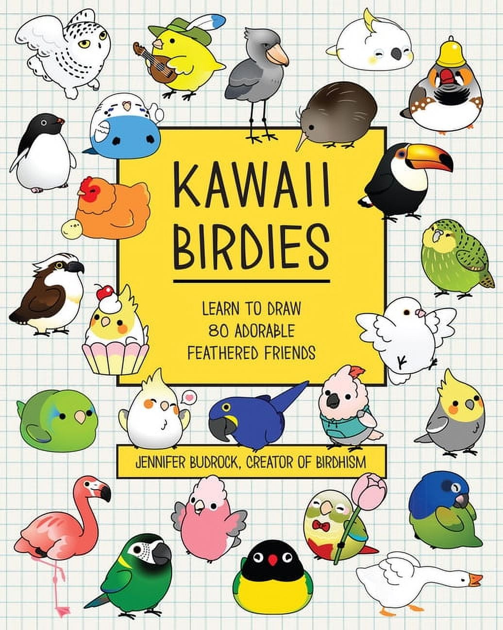 Kawaii Birdies: Learn to Draw 80 Adorable Feathered Friends, (Paperback ...
