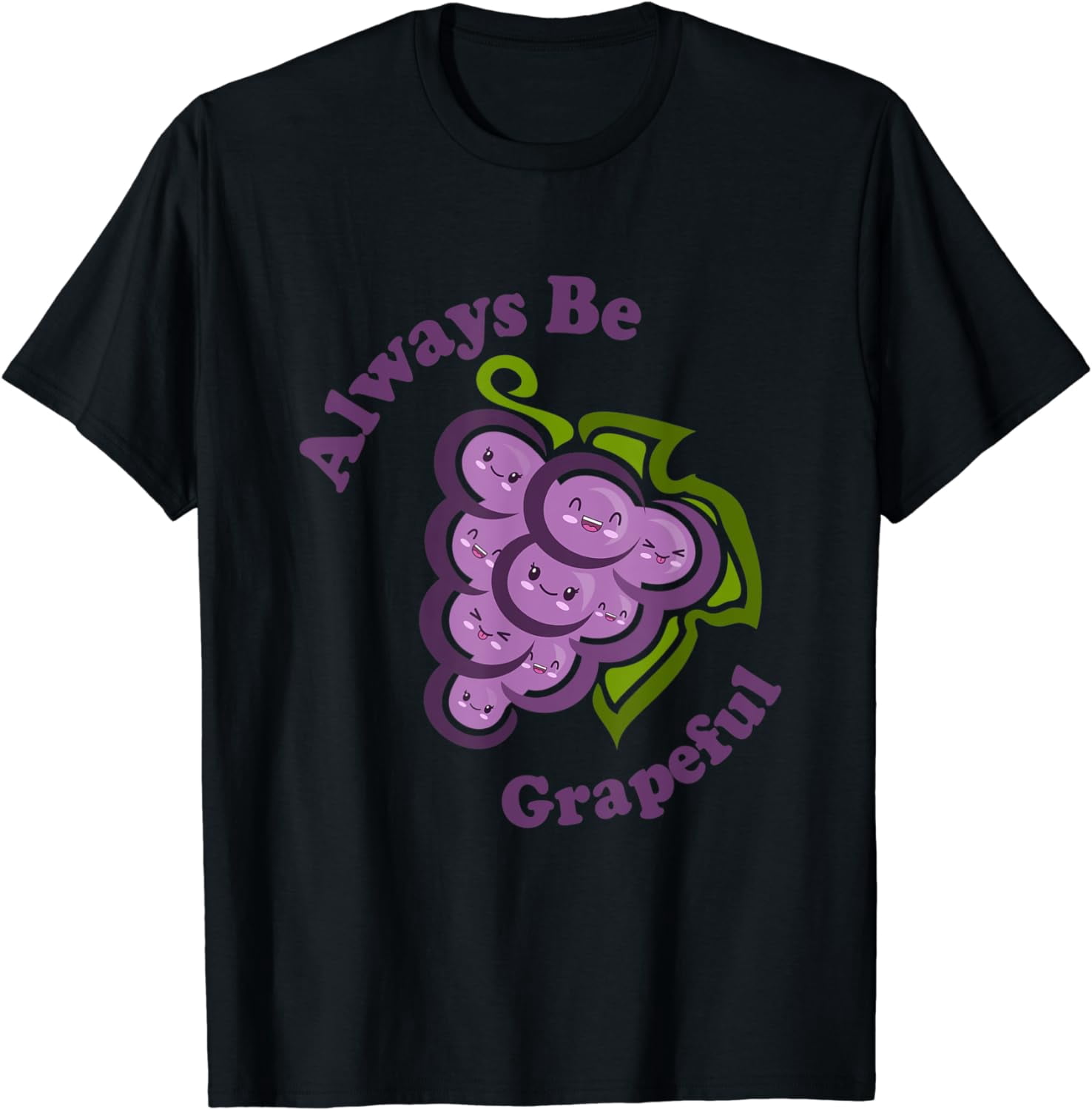 Kawaii Cute Always Be Grapeful Funny Fruit Food Pun T-Shirt - Walmart.com