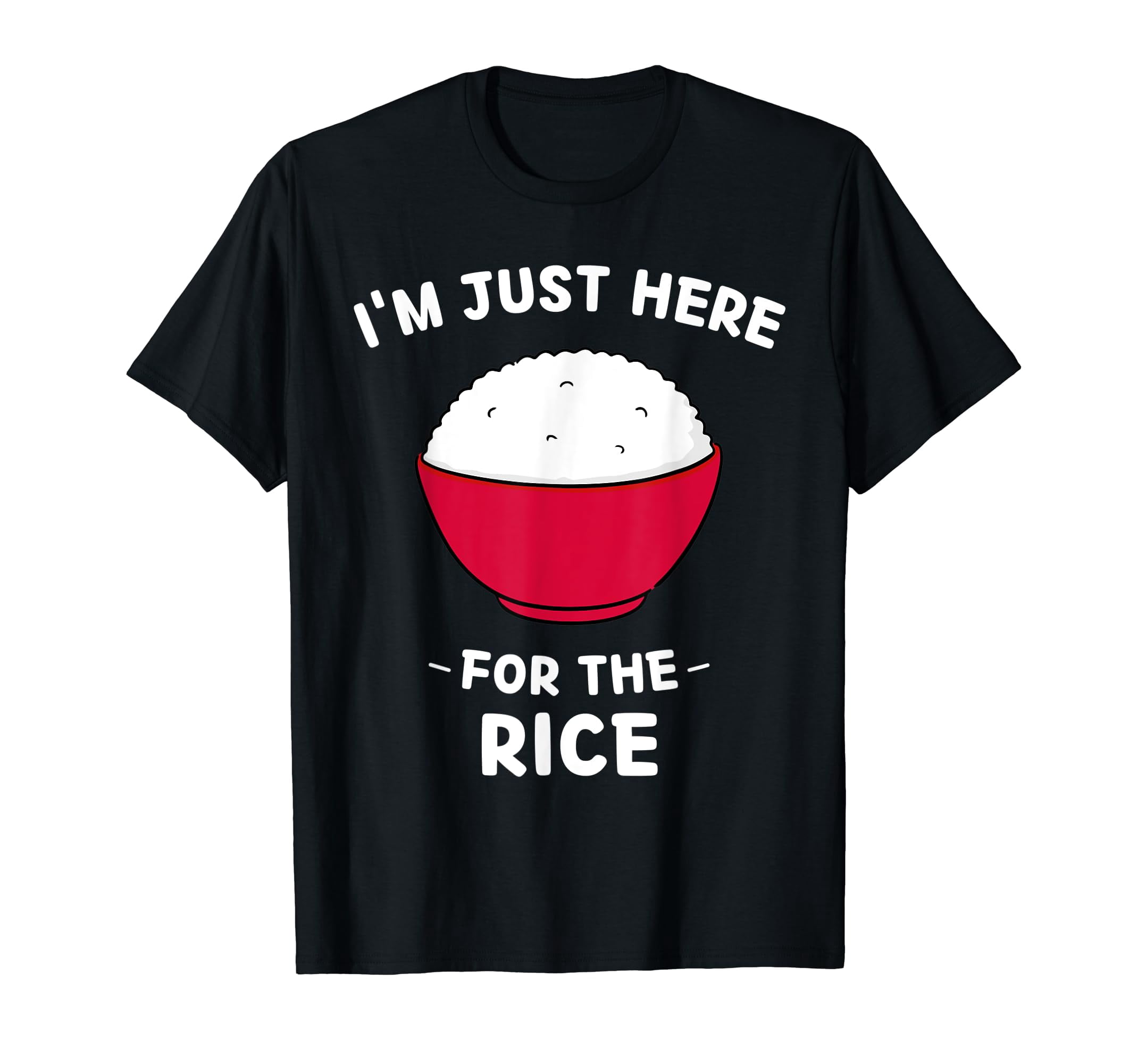 Kawaii Cute Rice I'm Just Here For The Rice T-Shirt - Walmart.com