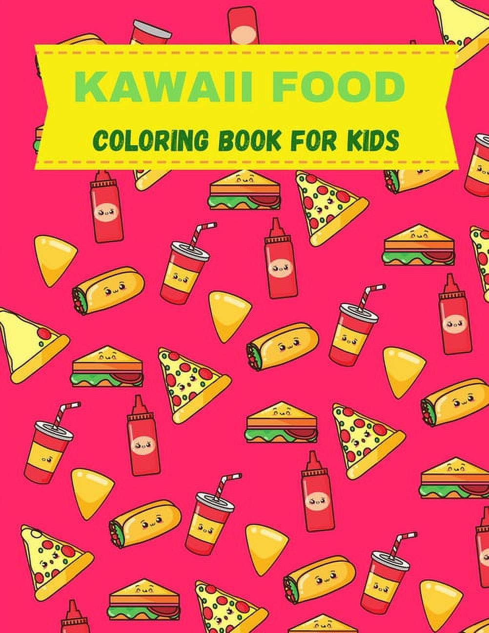 Kawaii Food Coloring Book For Kids: Super Cute Food Coloring Book For ...