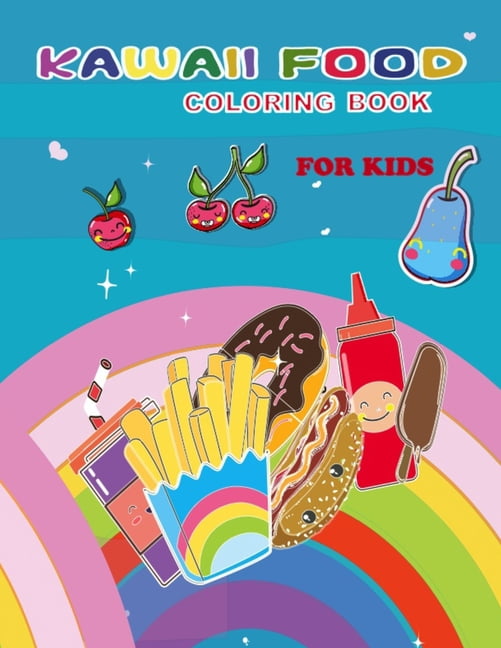 Kawaii Food Coloring Book For Kids: Coloring Book for Kids Ages 4-12 ...