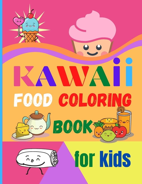 Kawaii Food Coloring Book for Kids : Large Print Coloring Book of ...