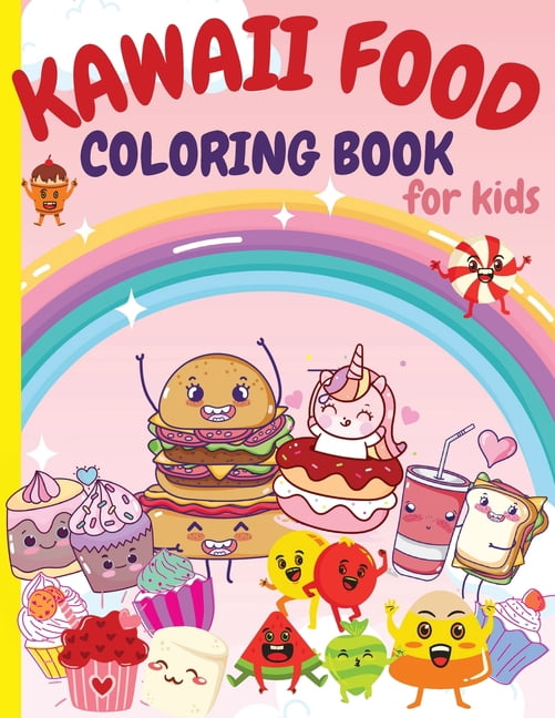 Kawaii Food Coloring Book for Kids: Super Cute Food Coloring Book For ...