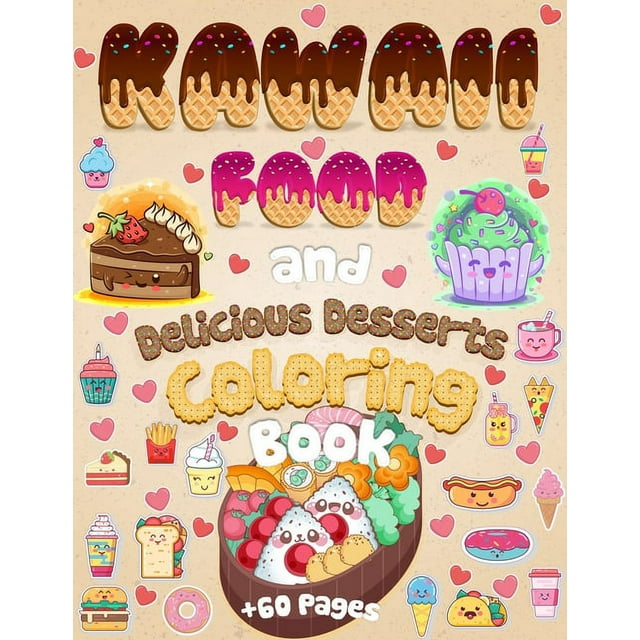 Kawaii Food And Delicious Desserts Coloring Book: 60 Adorable ...