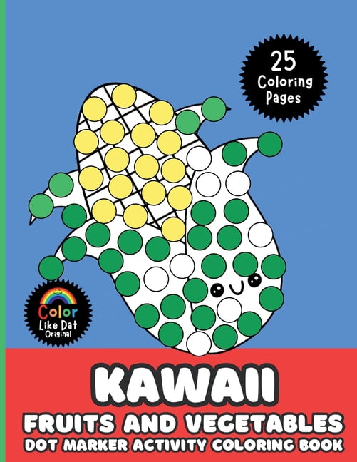 Kawaii Fruits and Vegetables Dot Marker Activity Coloring Book For Kids ...