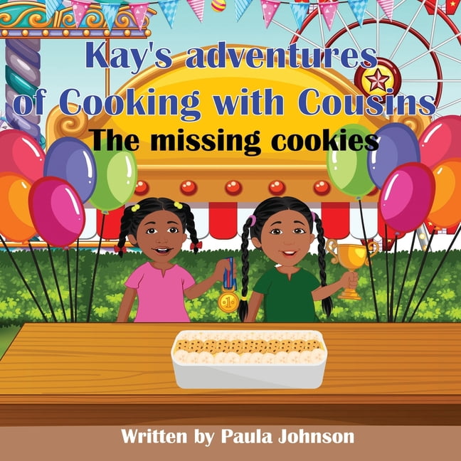 Kay's Adventures of Cooking with Cousins Book 3: Kay's Adventures of Cooking with Cousins: The ...